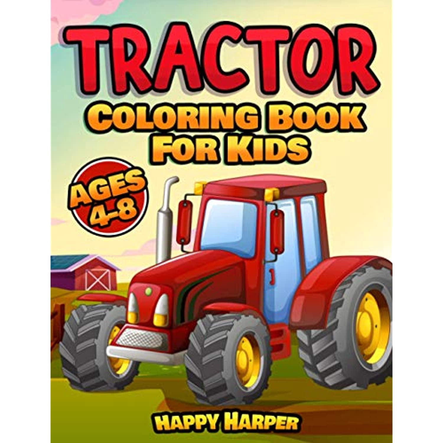 Tractor Coloring Book For Kids: A Fun Kids Activity Book With Various ...