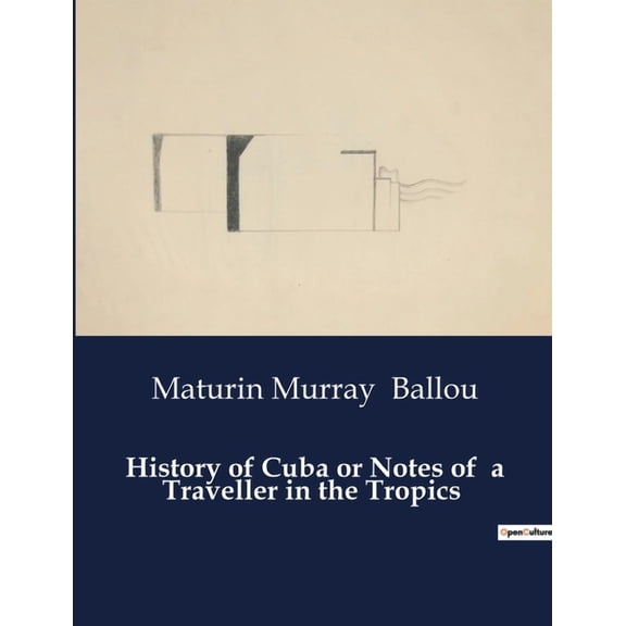 History of Cuba: A Captivating Guide to Cuban History, Starting from ...