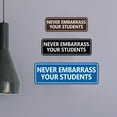 Signs ByLITA Standard Never Embarrass Your Students Sign (Black ...
