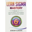 Lean Sigma Mastery Collection: 6 Books in 1: Lean Six Sigma, Lean ...