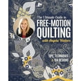 The Ultimate Guide to Free-Motion Quilting with Angela Walters: Tips ...