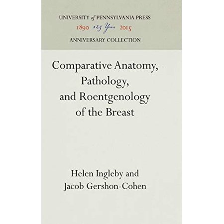 Comparative Anatomy, Pathology, and Roentgenology of the Breast ...