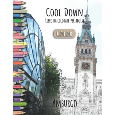 Cool Down [Color] - Libro da colorare per adulti: Amburgo [Italian ...
