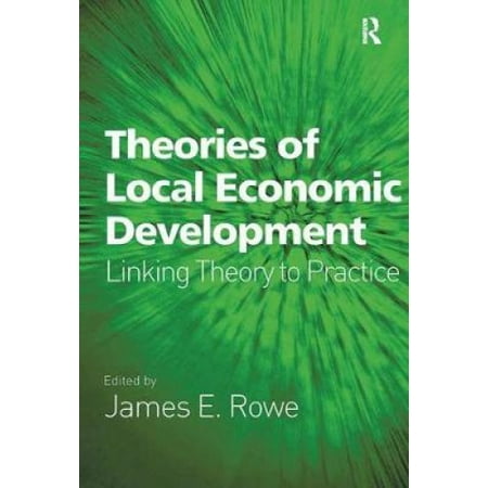Theories of Local Economic Development: Linking Theory to Practice ...