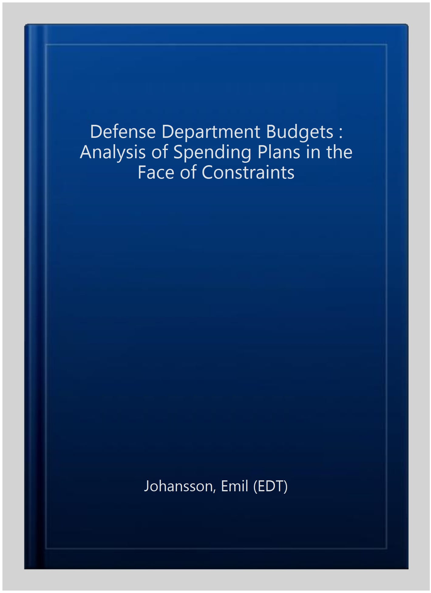 Pre-Owned Defense Department Budgets : Analysis of Spending Plans in ...