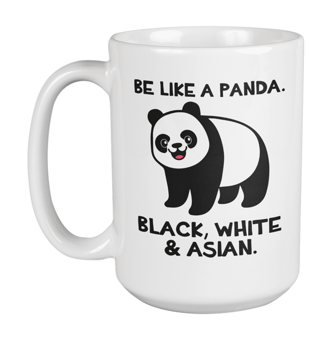 Be Like a Panda, Anti Racism Quotes or Asian Sayings Coffee & Tea Gift ...