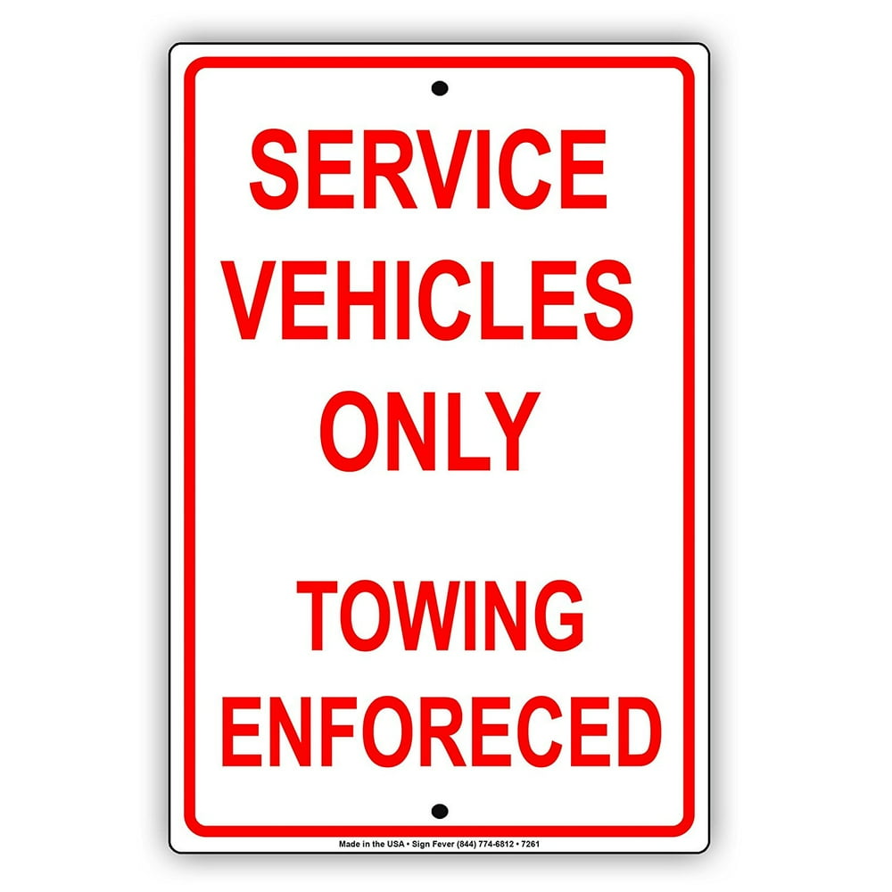 Service Vehicles Only Towing Enforced Sign Metal Tow Signboard UV ...