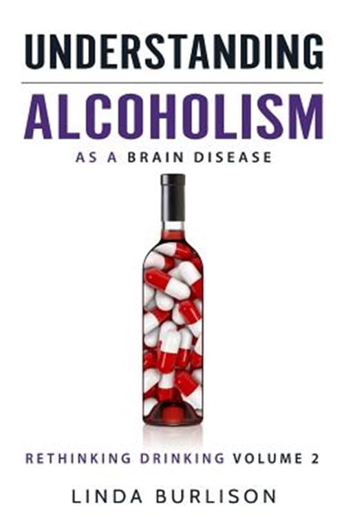 Pre-Owned Understanding Alcoholism as a Brain Disease: Book 2 of the 'A ...