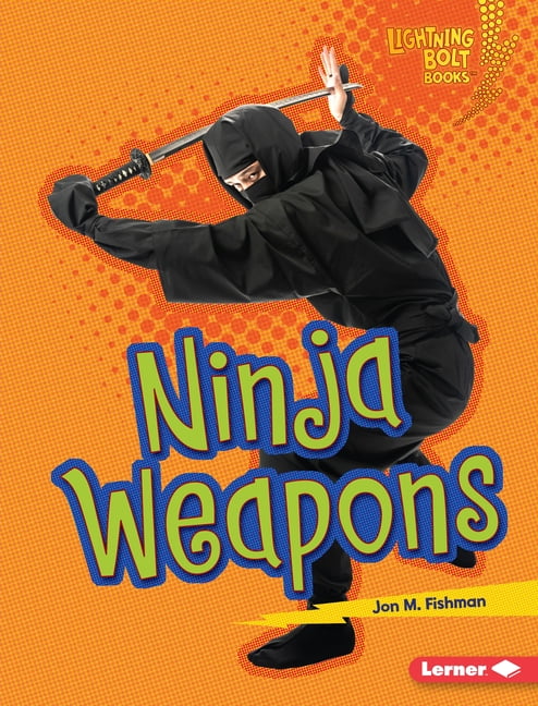 Lightning Bolt Books (R) -- Ninja Mania: Ninja Weapons (Hardcover ...