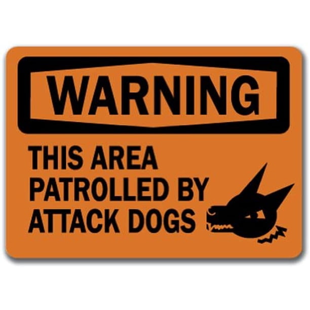 Warning Sign - This Area Patrol by Attack Dogs - 10
