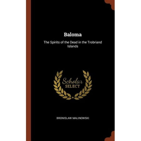 Baloma: The Spirits of the Dead in the Trobriand Islands | Walmart Canada