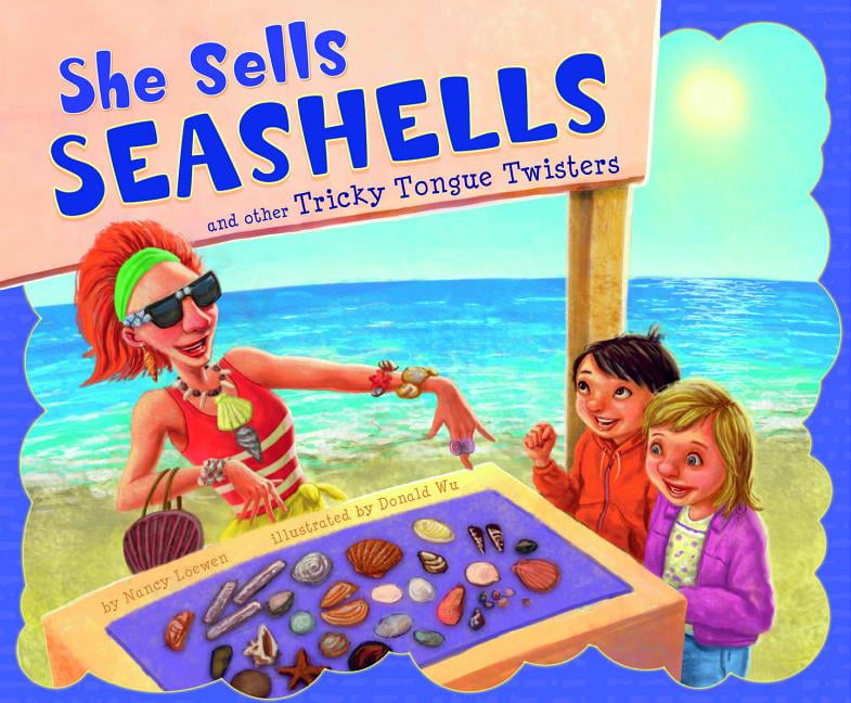 Ways to Say It: She Sells Seashells and Other Tricky Tongue Twisters ...