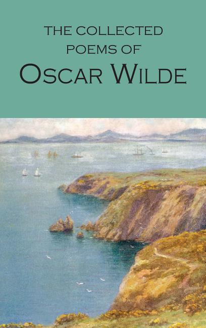 Wordsworth Poetry Library: The Collected Poems of Oscar Wilde ...