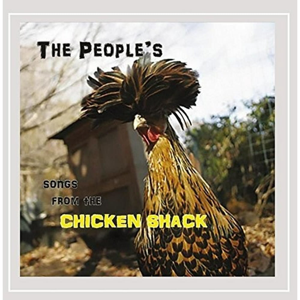 People's Songs from the Chicken Shack (CD) - Walmart.com - Walmart.com