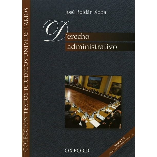 DERECHO ADMINISTRATIVO OXFORD UNIVERSITY PRESS JOSE ROLDAN XOPA ...