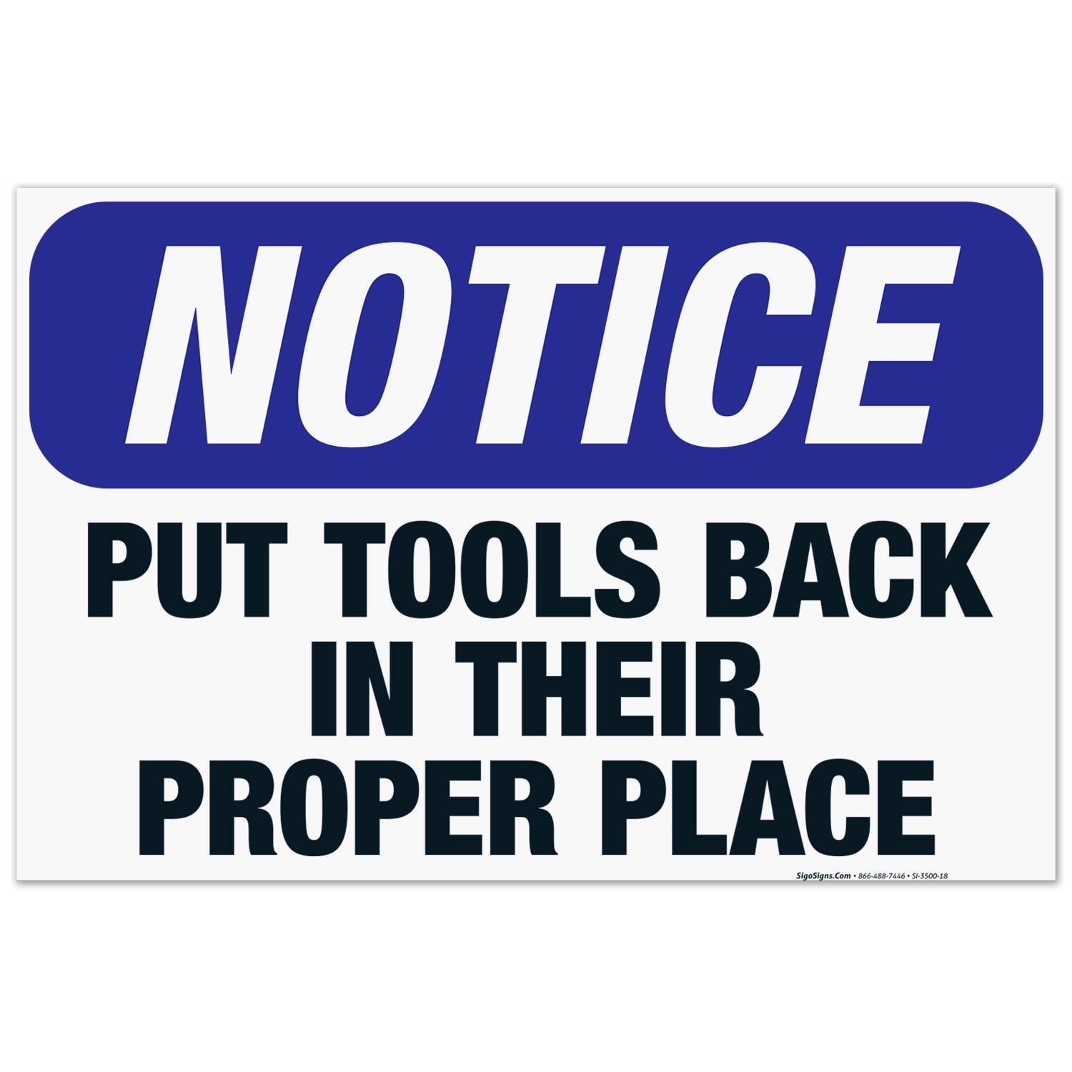Put Tools Back In Their Proper Place Sign, OSHA Notice Sign, 24x36 ...