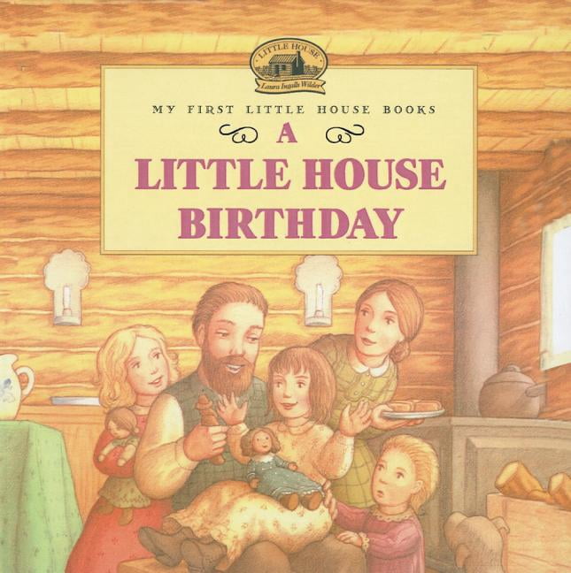 My First Little House Books (Prebound): A Little House Birthday ...