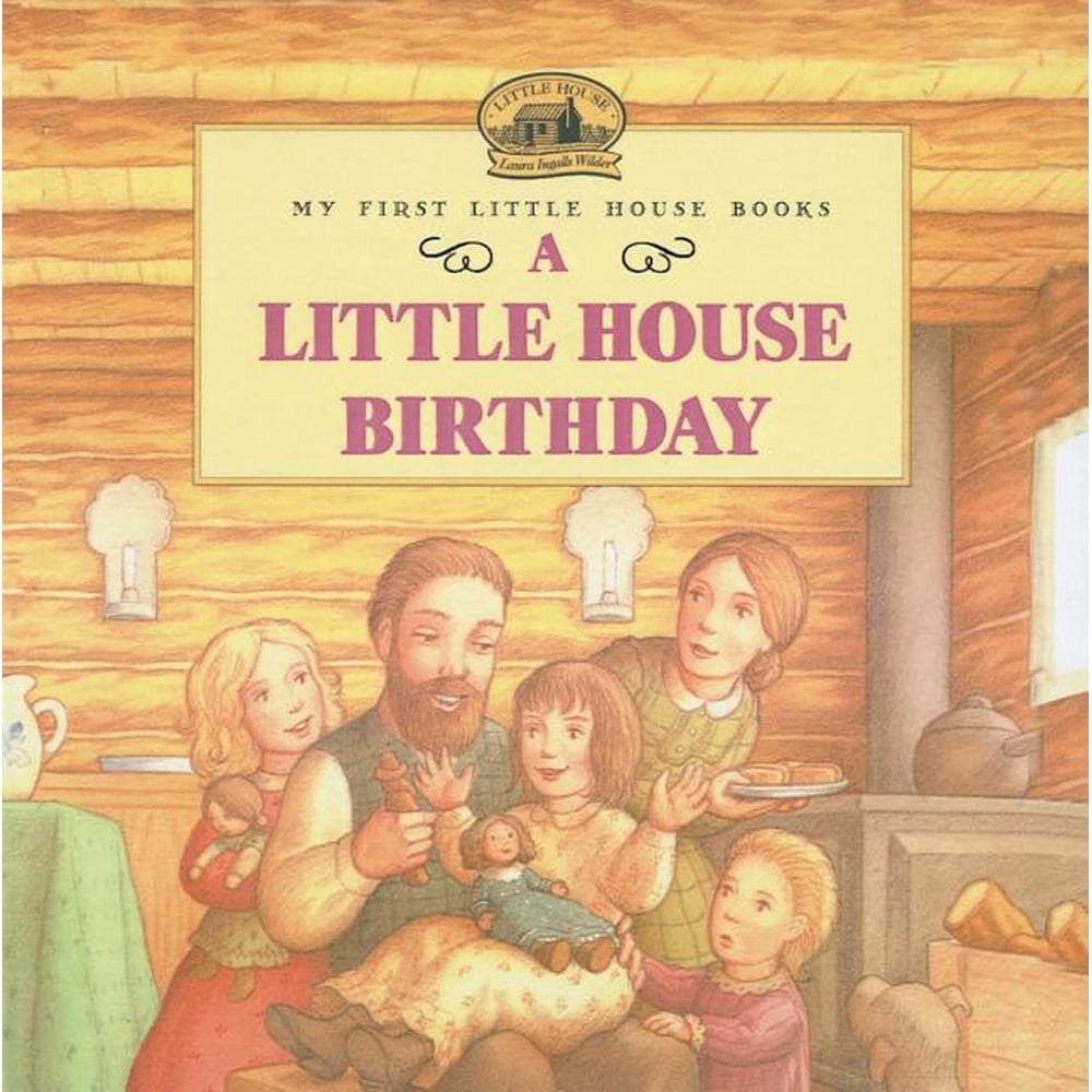 My First Little House Books (Prebound): A Little House Birthday ...