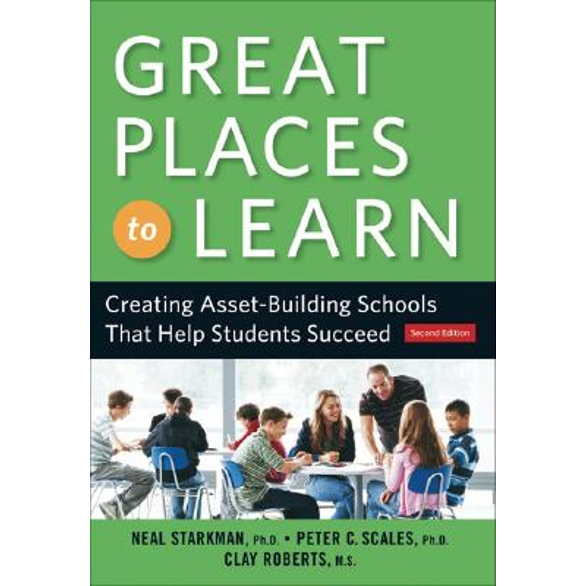 Great Places to Learn : Creating Asset-Building Schools that Help ...