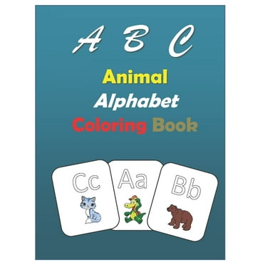 Animal Alphabet Coloring Book: Animal Alphabet Coloring Book, Alphabet ...