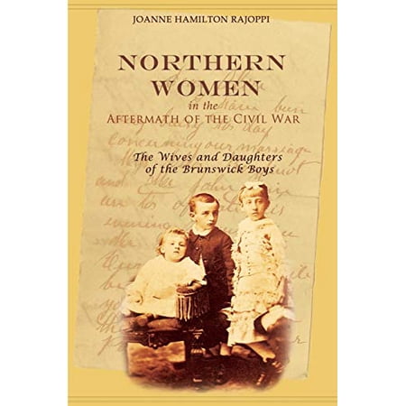 Northern Women in the Aftermath of the Civil War: The Wives and ...