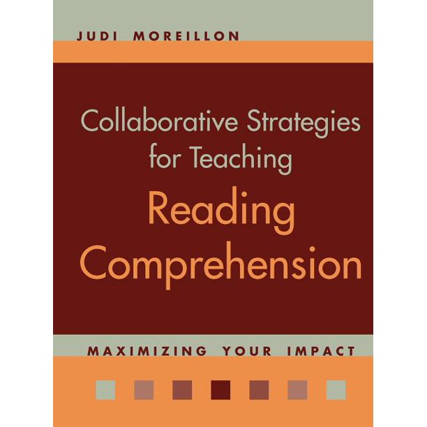 Collaborative Strategies for Teaching Reading Comprehension ...
