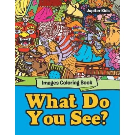 What Do You See?: Images Coloring Book | Walmart Canada
