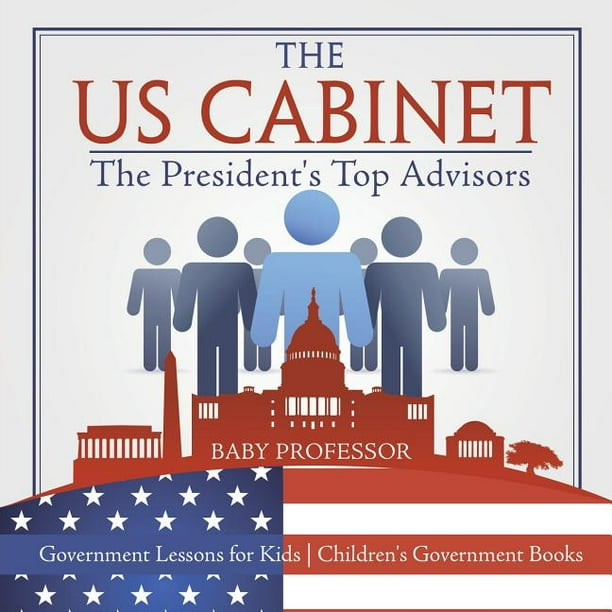 The US Cabinet : The President's Top Advisors Lessons for Kids Children ...