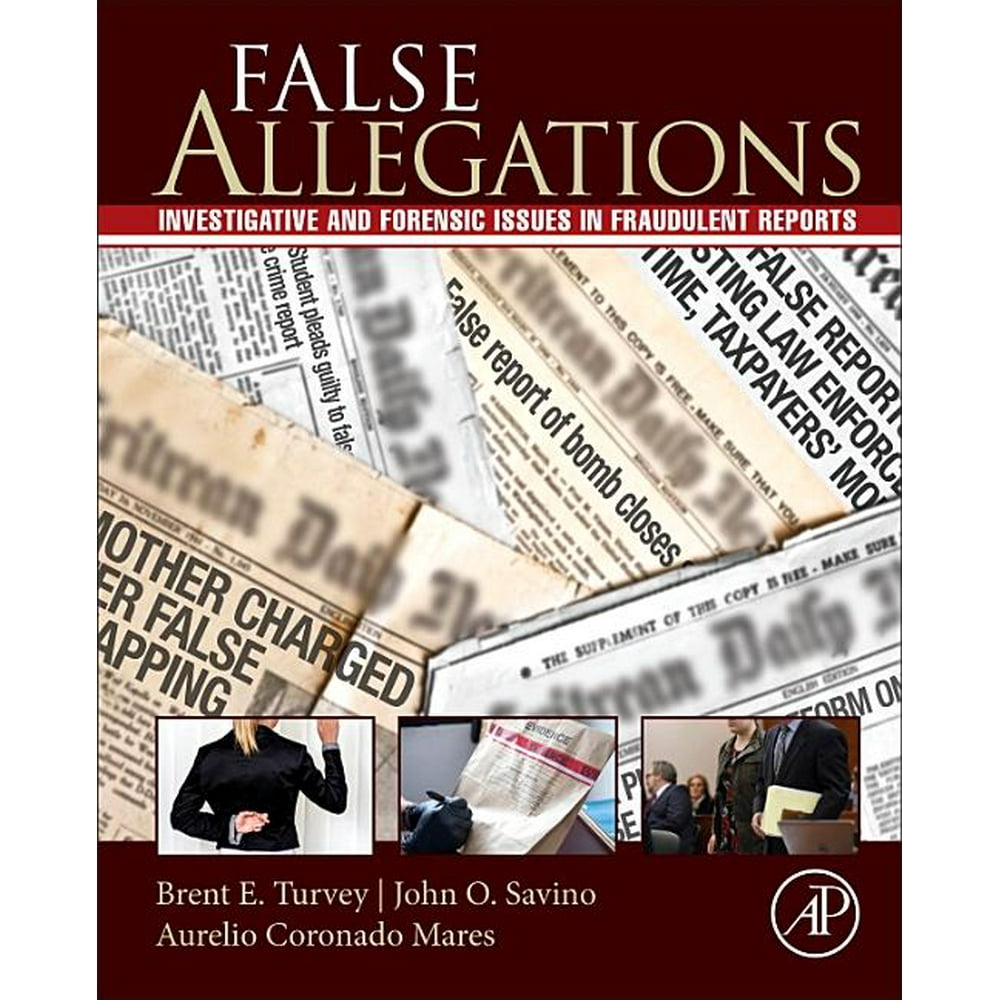 False Allegations : Investigative and Forensic Issues in Fraudulent ...