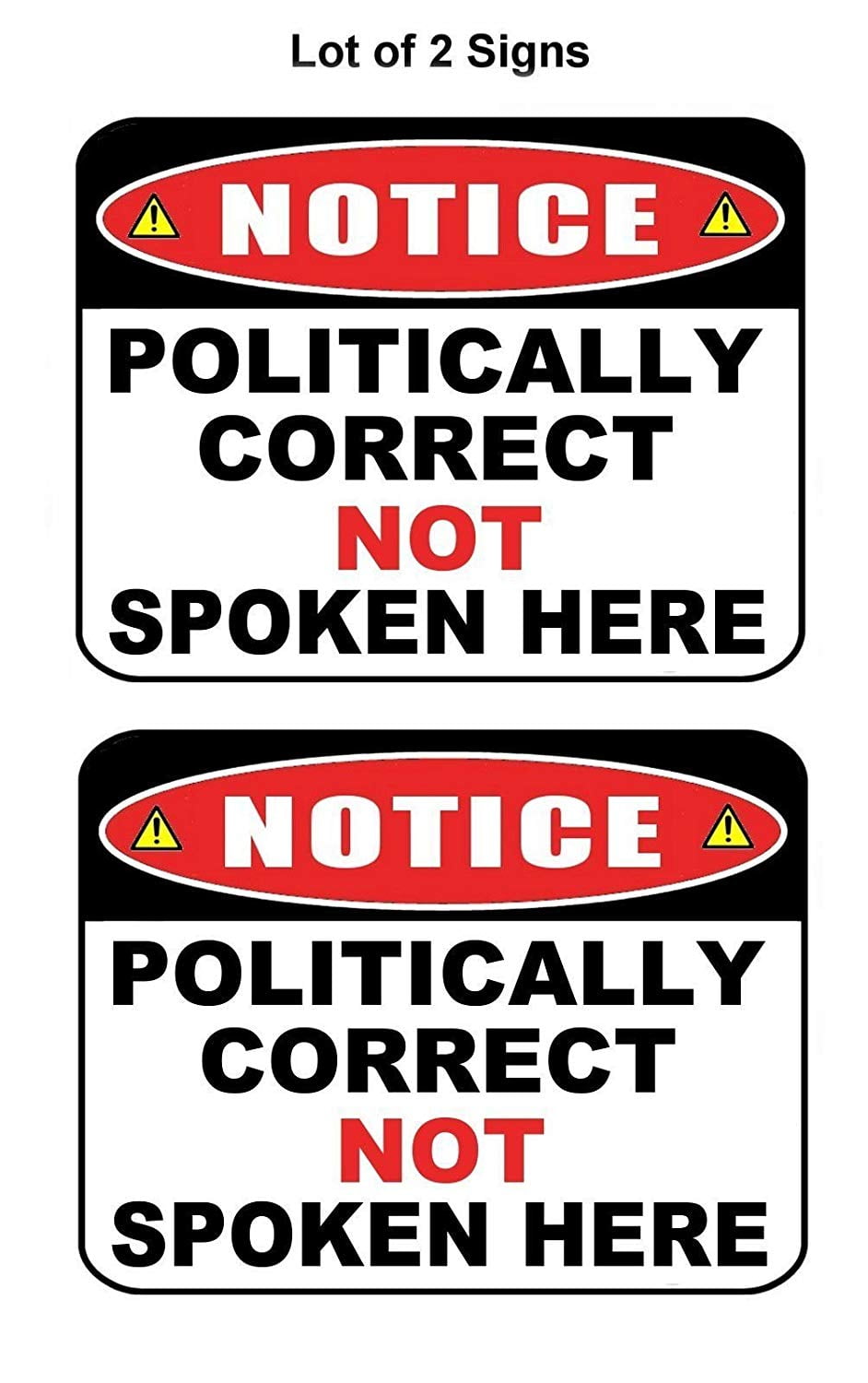 2 Count "Notice Politically Correct Not Spoken Here" 11 inch by 9.5 ...