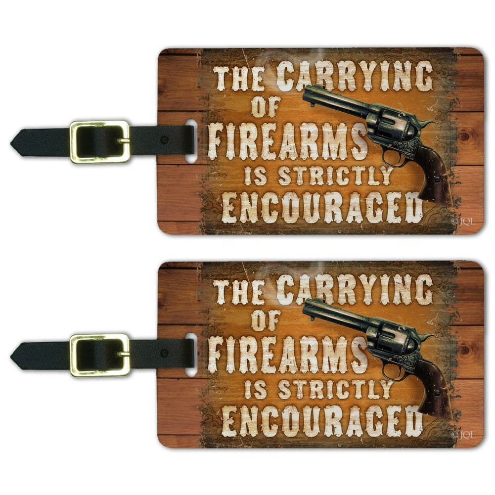 Carrying Of Firearms Strictly Encouraged Luggage ID Tags Suitcase Carry ...