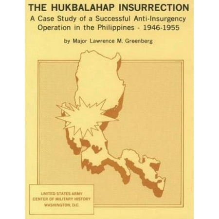 The Hukbalahap Insurrection: A Case Study of a Successful Anti ...