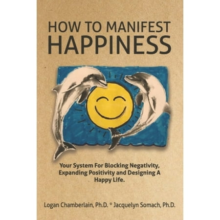 How To Manifest Happiness: Your System for Blocking Negativity ...