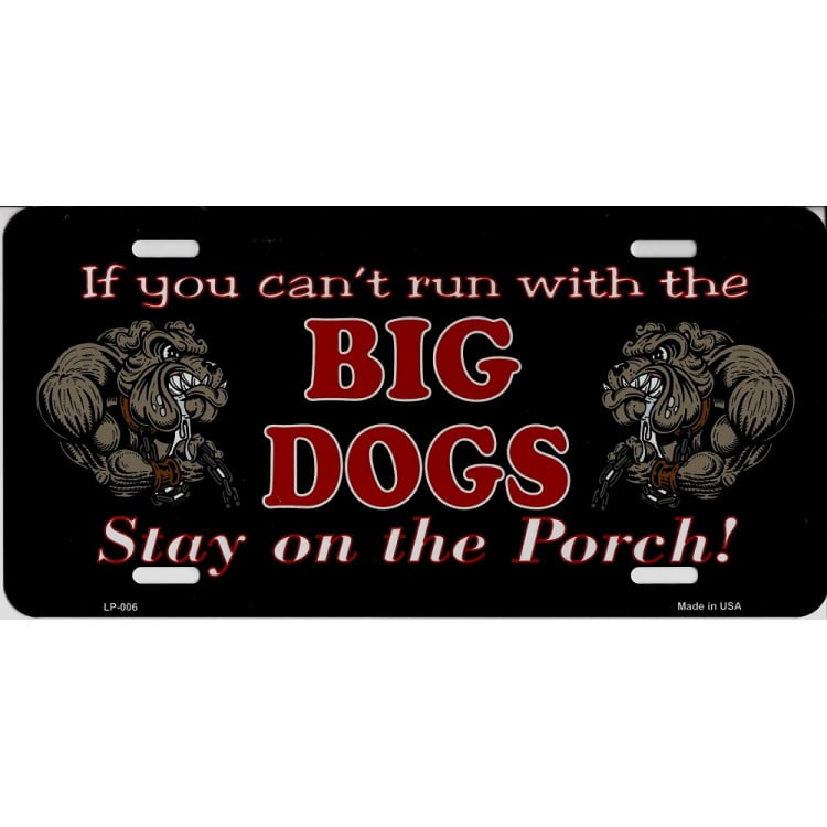 If You Can't Run With The Big Dogs ... Metal License Plate | Walmart Canada