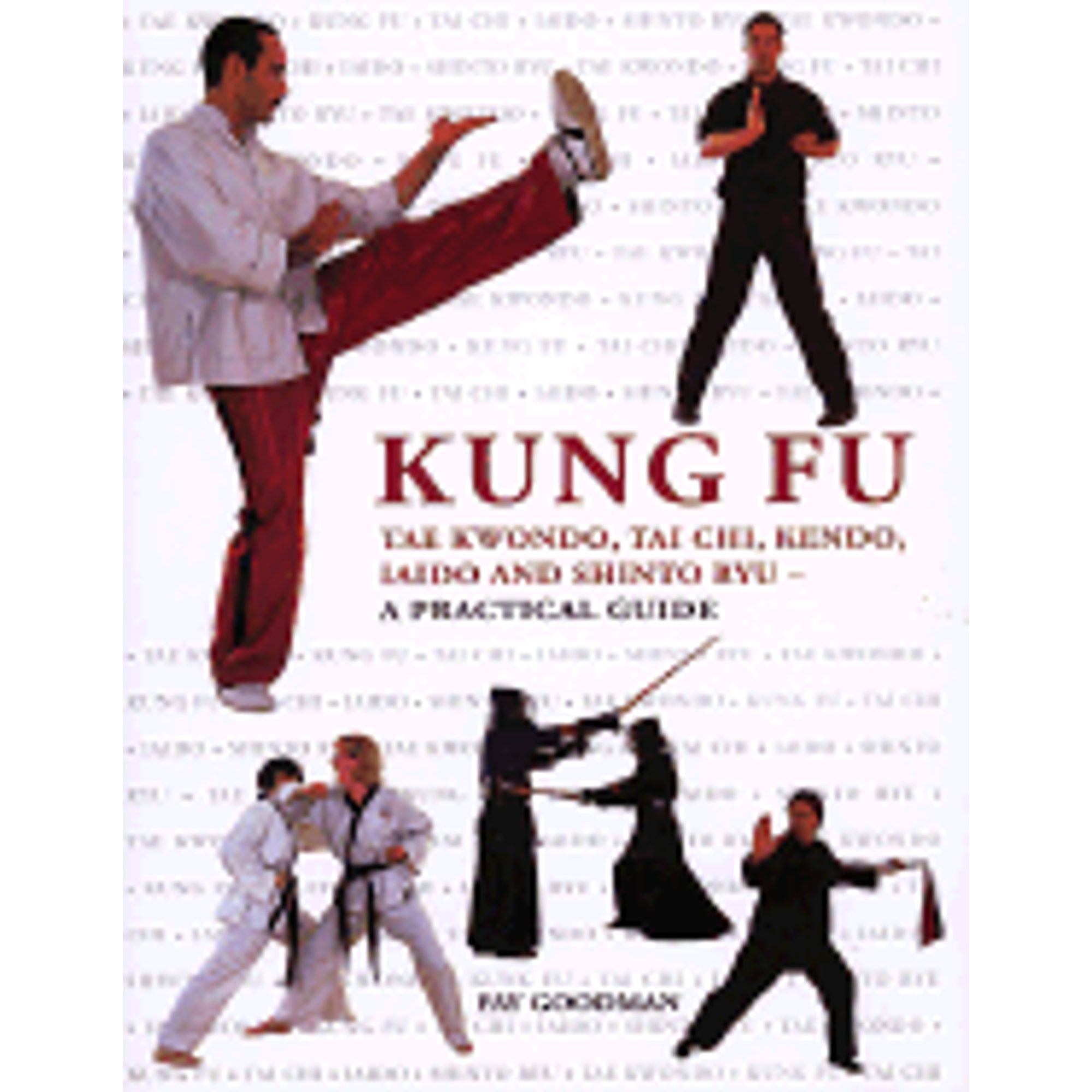 Kung Fu, Tae Kwondo, Tai Chi, Kendo, Iaido and Shinto Ryu (Hardcover ...