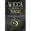 Wicca Crystal Magic: A Beginner's Guide To Practicing Wiccan Crystal Magic, With Simple Crystal ...