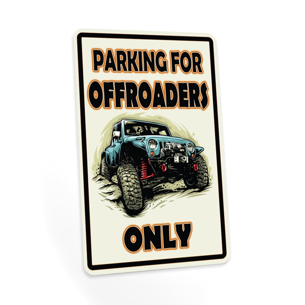 Offroaders Parking Only, 4x4 Parking Only, Garage Signs, Four Wheelers ...