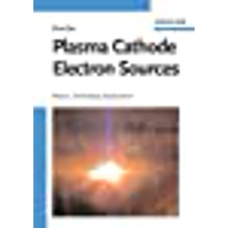 Plasma Cathode Electron Sources: Physics, Technology, Applications | Walmart Canada