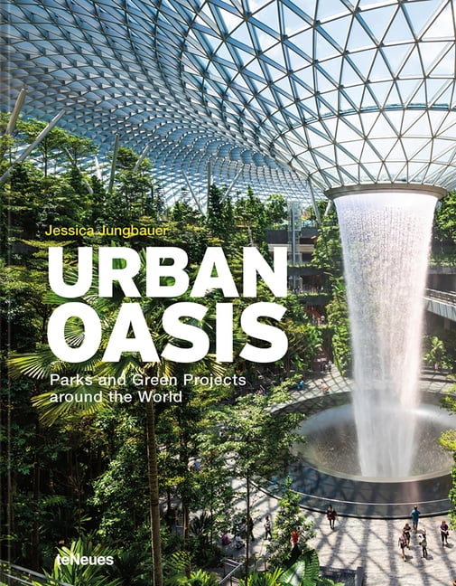 Urban Oasis : Parks and Green Projects Around the World (Hardcover ...