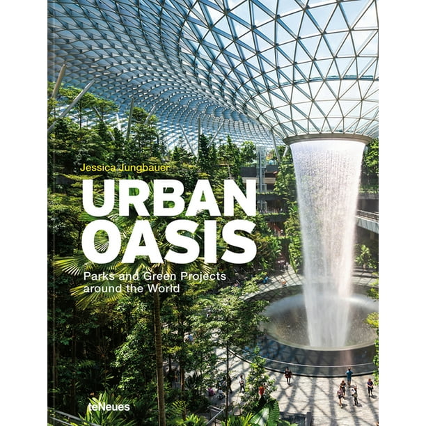 Urban Oasis : Parks and Green Projects Around the World (Hardcover ...