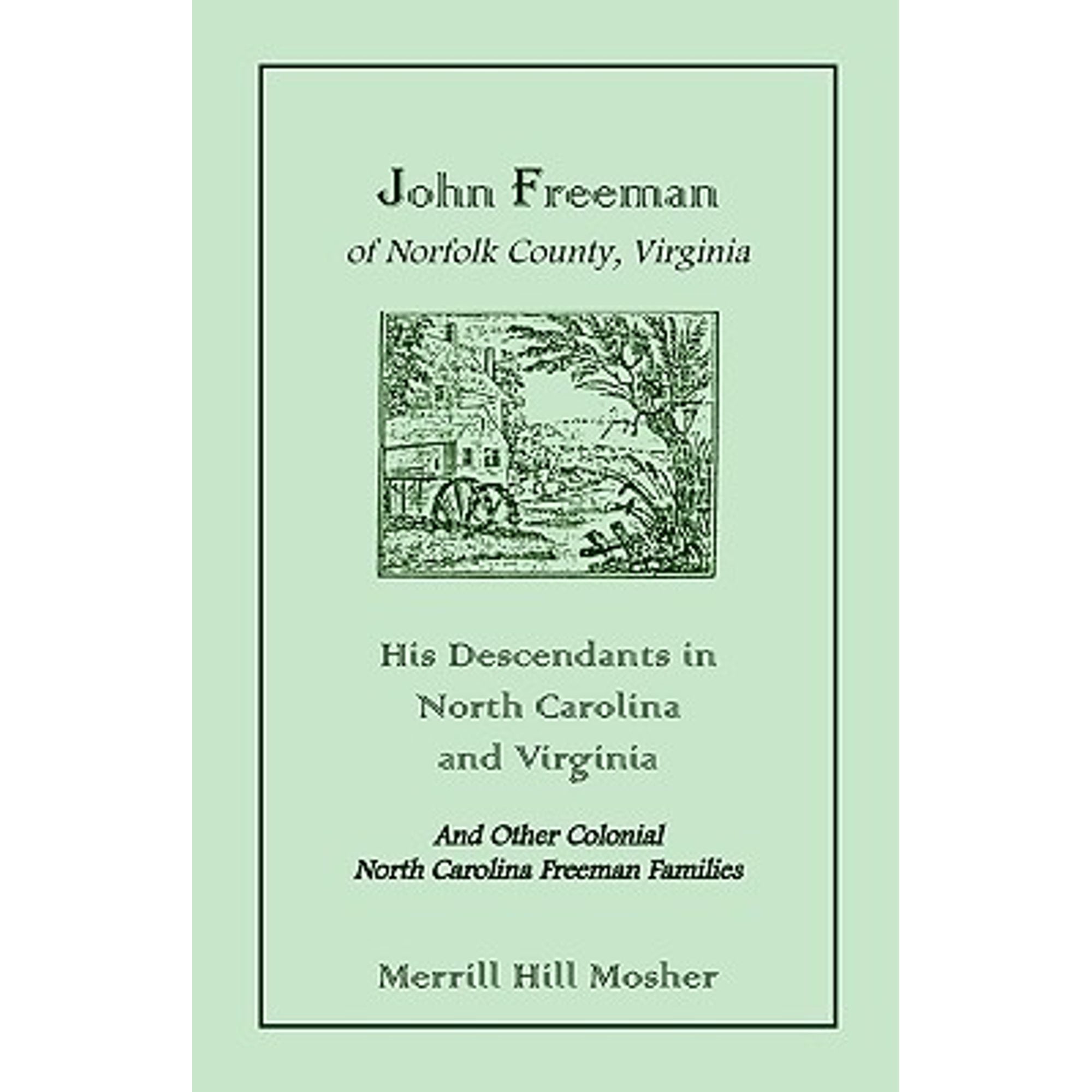 Pre-Owned John Freeman of Norfolk County, Virginia: His Descendants in ...