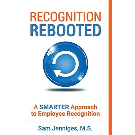 Recognition Rebooted: A Smarter Approach to Employee Recognition ...