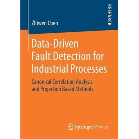Data-Driven Fault Detection for Industrial Processes: Canonical Correlation Analysis and ...
