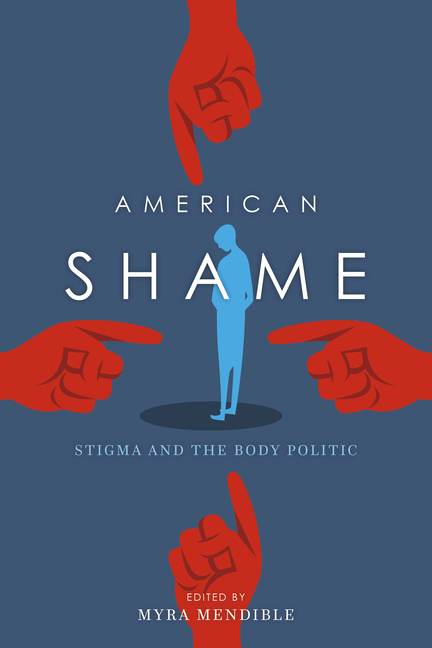 American Shame : Stigma and the Body Politic (Paperback) - Walmart.com