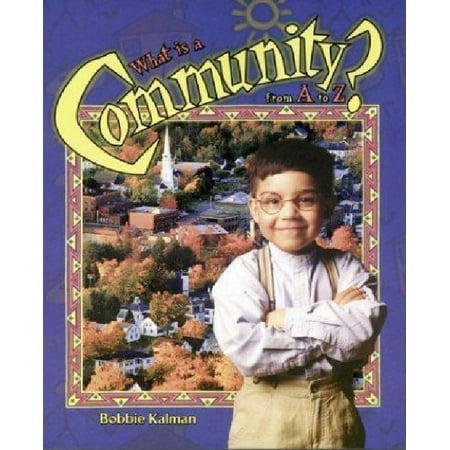 What Is a Community? from A to Z By Kalman, Bobbie | Walmart Canada