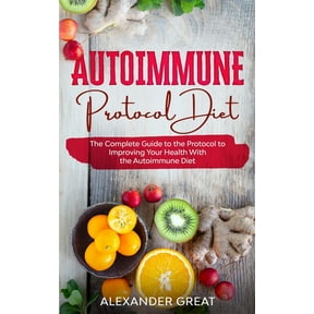 The Autoimmune Protocol Made Simple Cookbook : Start Healing Your Body ...
