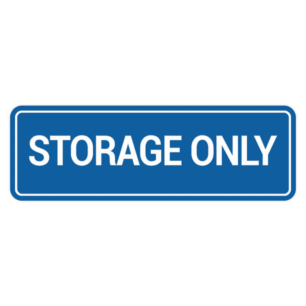 Signs ByLITA Standard Storage Only Sign (Blue) - Medium - Walmart.com