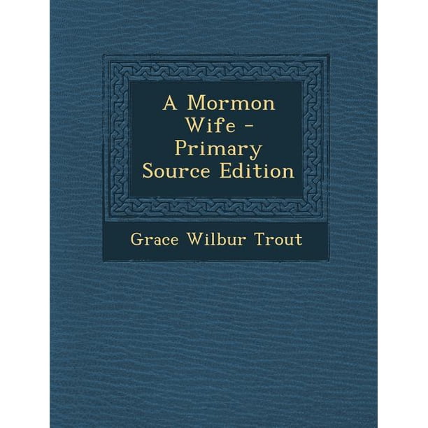 A Mormon Wife - Primary Source Edition - Walmart.com - Walmart.com