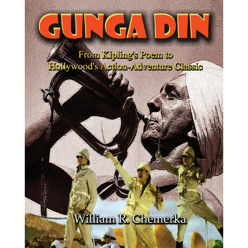 Gunga Din : From Kipling's Poem to Hollywood's Action-Adventure Classic ...