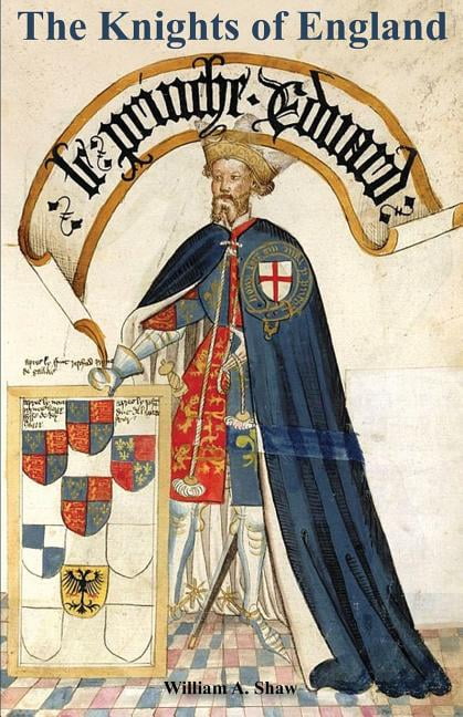 Knights of England A Complete Record from the Earliest Time to the ...